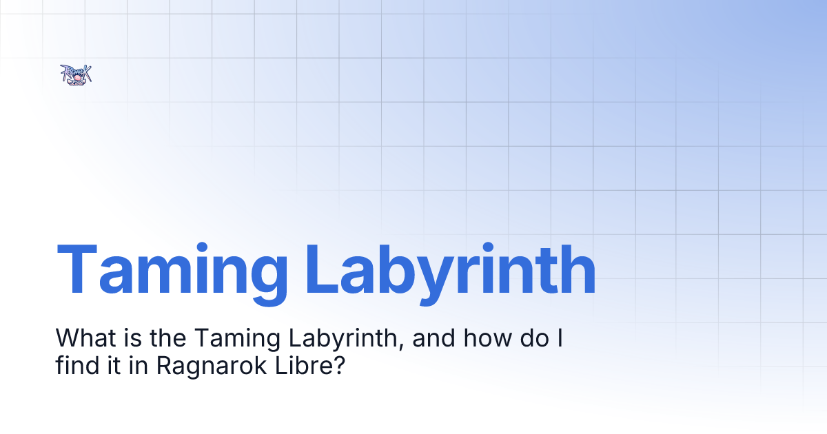 Taming Labyrinth | Ragnarok Libre Wiki