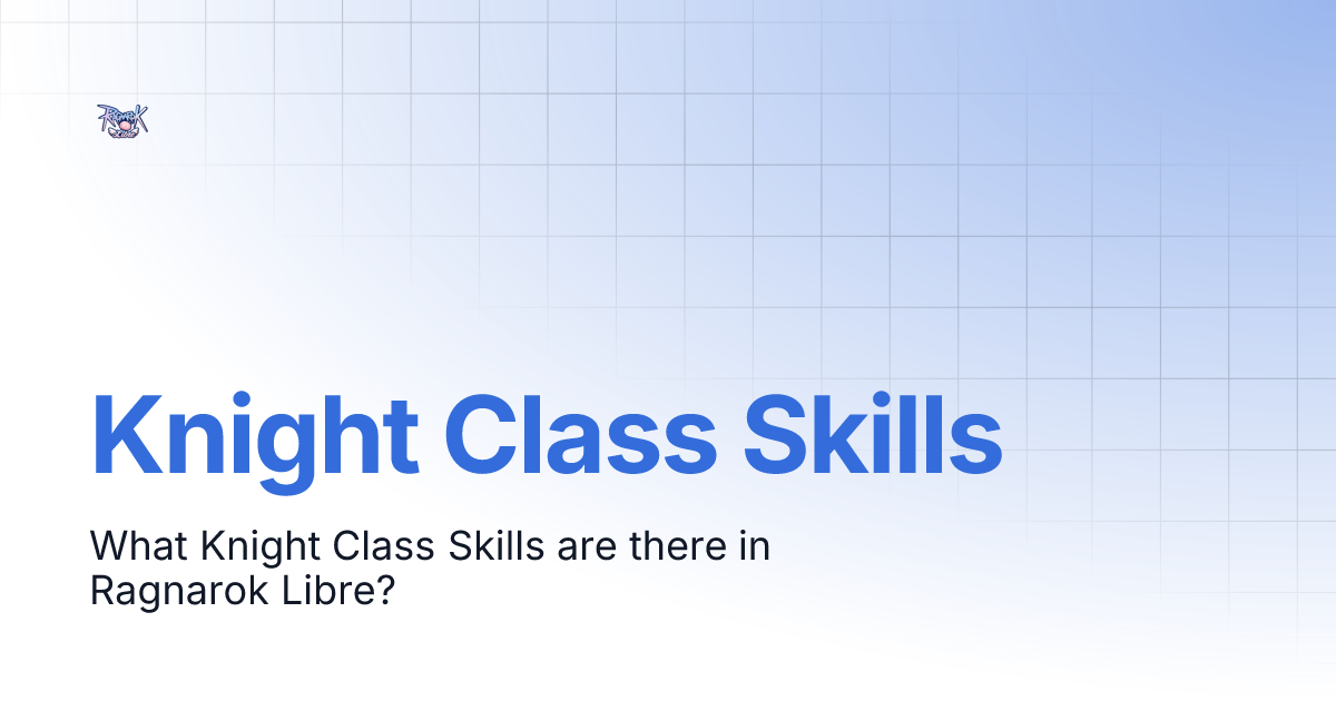 Knight Class Skills | Ragnarok Libre Wiki