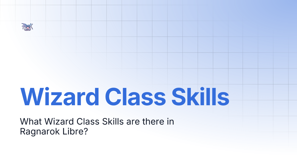 Wizard Class Skills | Ragnarok Libre Wiki