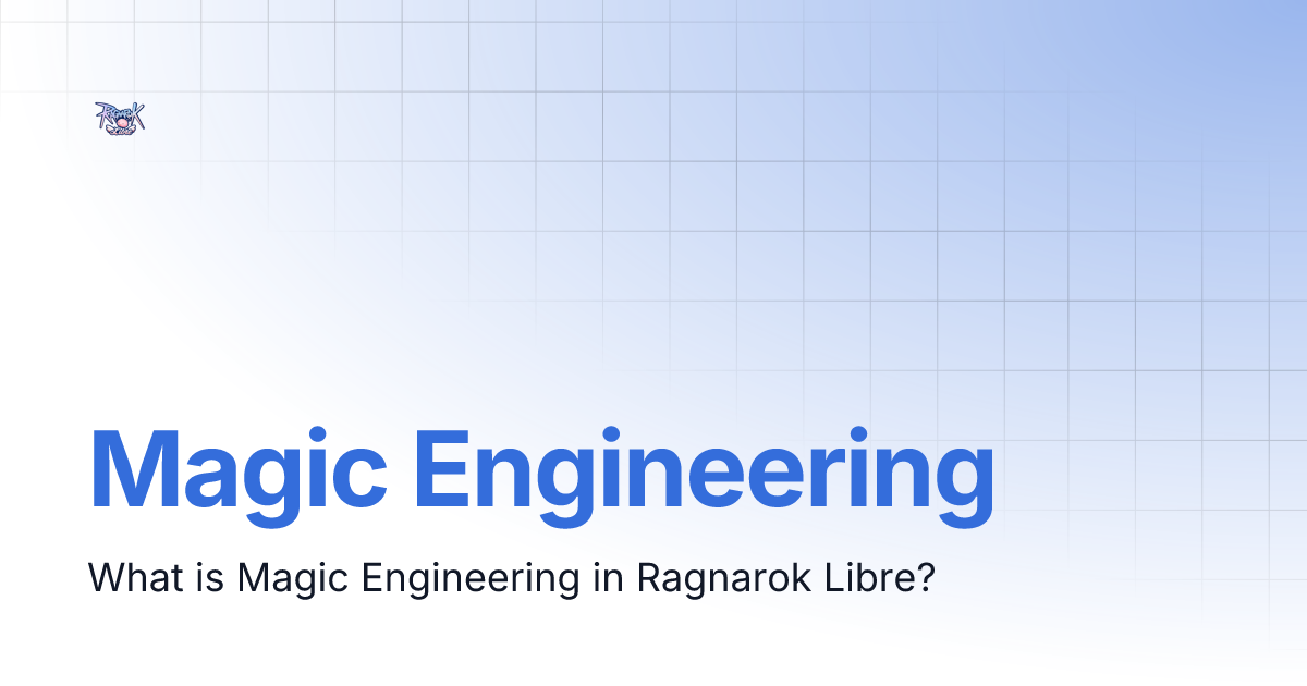 Magic Engineering | Ragnarok Libre Wiki