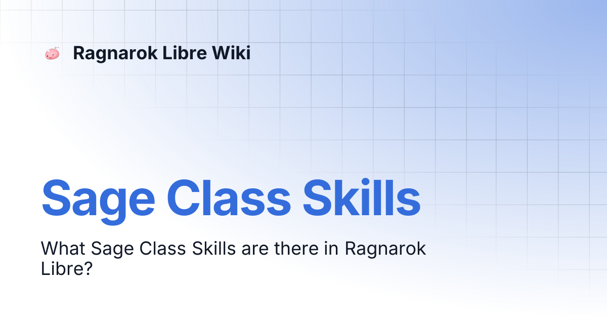 Sage Class Skills | Ragnarok Libre Wiki
