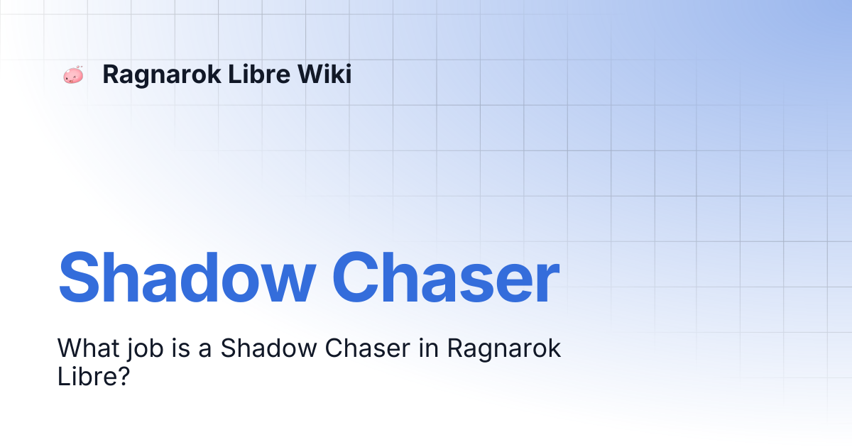 Shadow Chaser | Ragnarok Libre Wiki