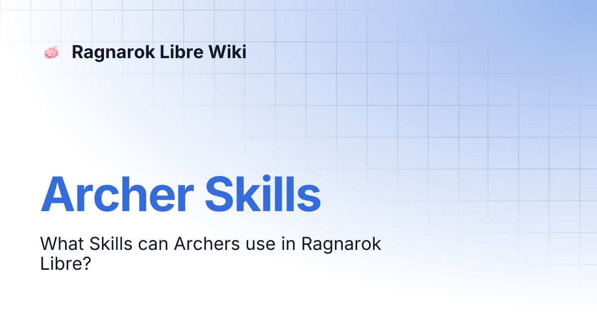 Archer Skills | Ragnarok Libre Wiki