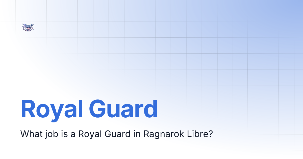 Royal Guard | Ragnarok Libre Wiki
